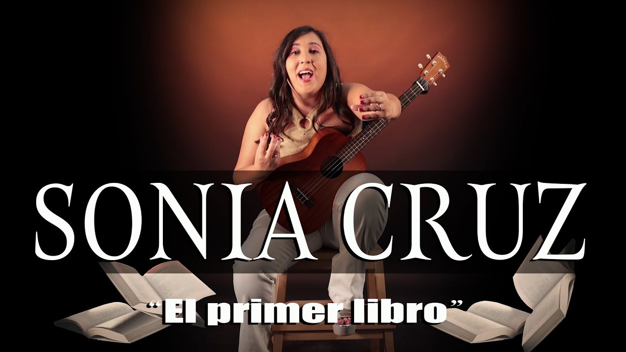 Sonia Cruz El Primer Libro Videoclip Youtube
