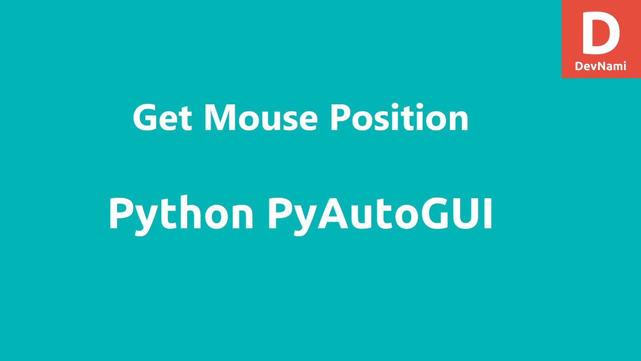 Python Pyautogui Get Mouse Position Youtube