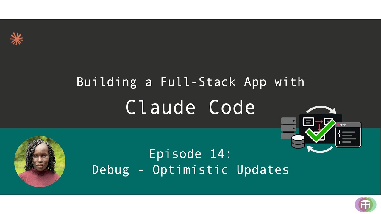 Ep 14 Building A Full Stack App With Claude Code Debug Optimistic