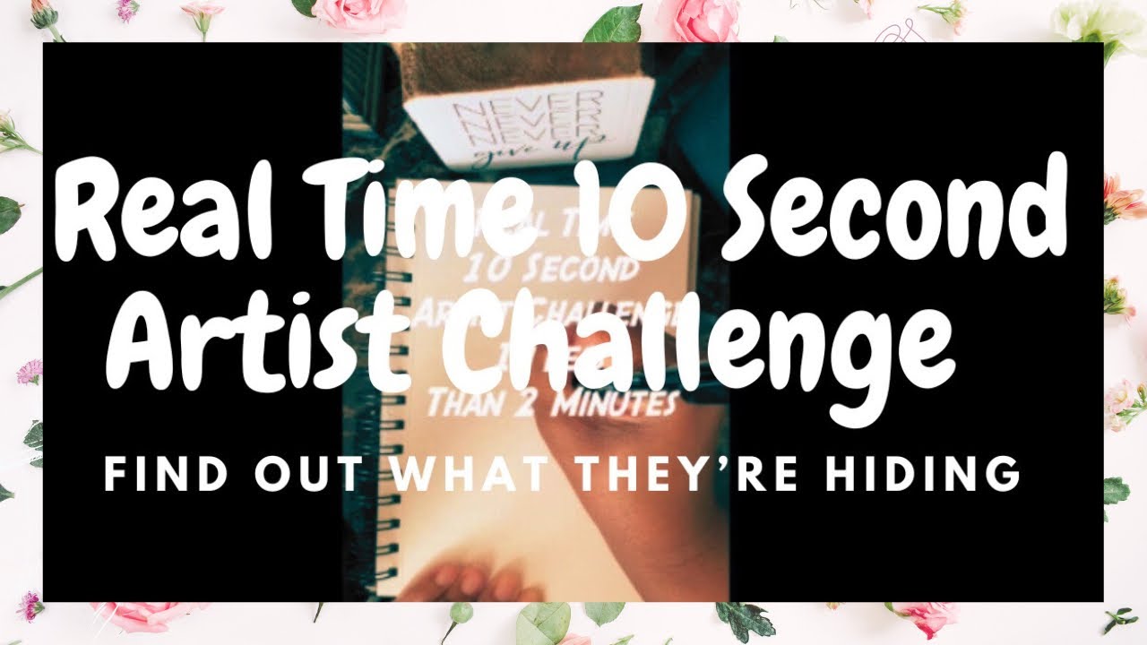 Find Out What They Re Hiding Real Time 10 Second Artist Challenge
