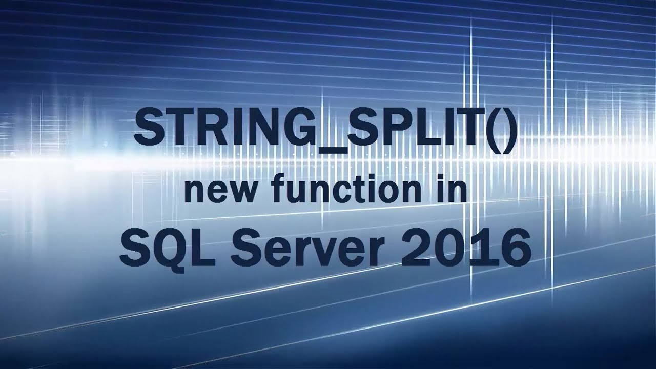 New String Split Function In Sql Server 2016 Youtube