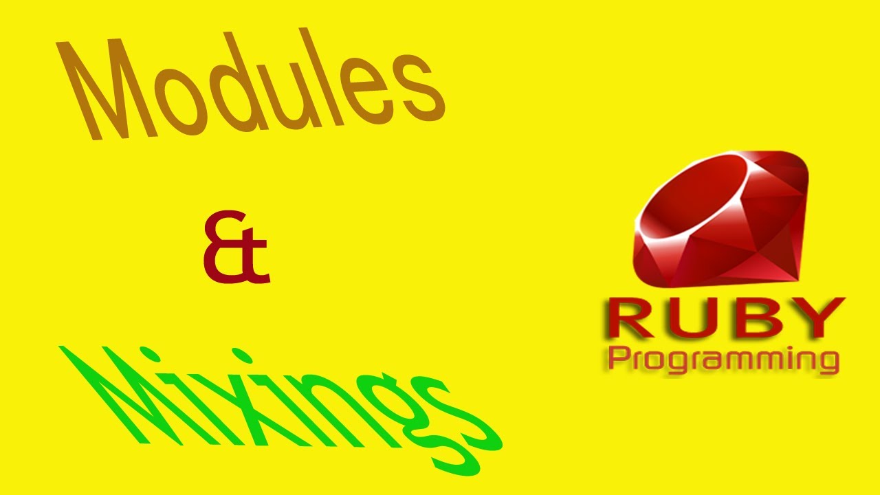 Ruby Modules And Mixins Part 01 Introduction Youtube