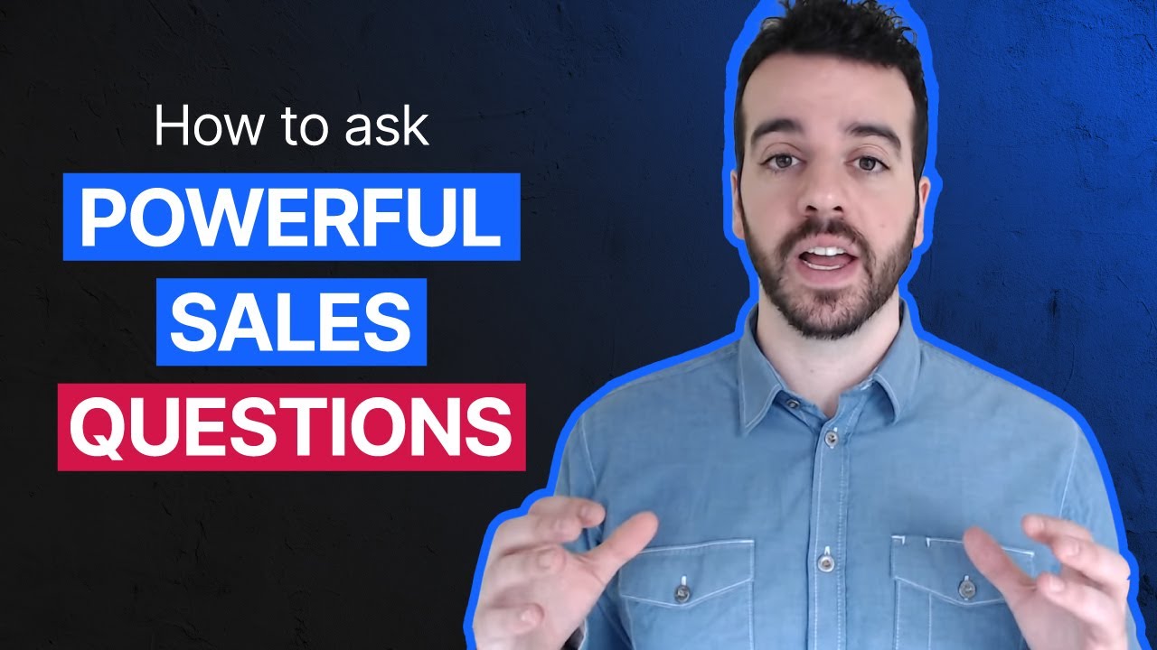 How To Ask Powerful Sales Questions Youtube