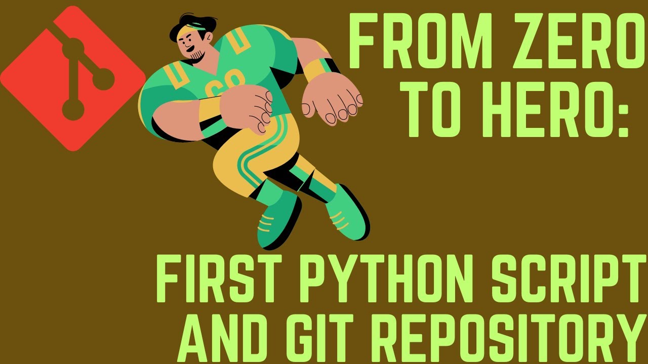From Zero To Hero Creating Your First Python Script And Git Repository