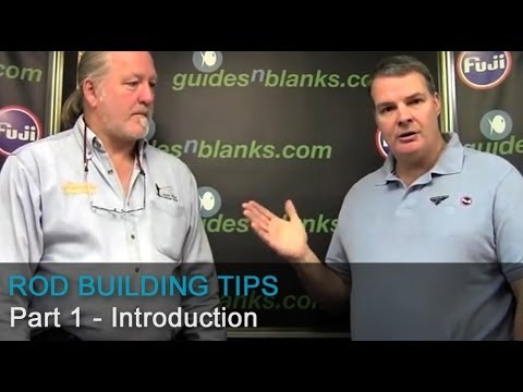 Rod Building Tips Part 1 Introduction Youtube