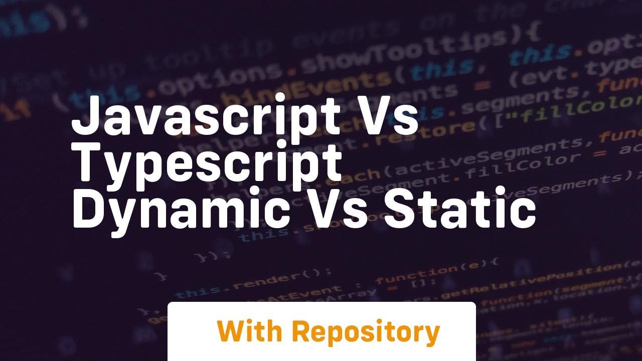Javascript Vs Typescript Dynamic Vs Static Youtube