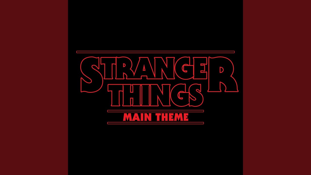 Stranger Things Opening Theme From Stranger Things Cinematic
