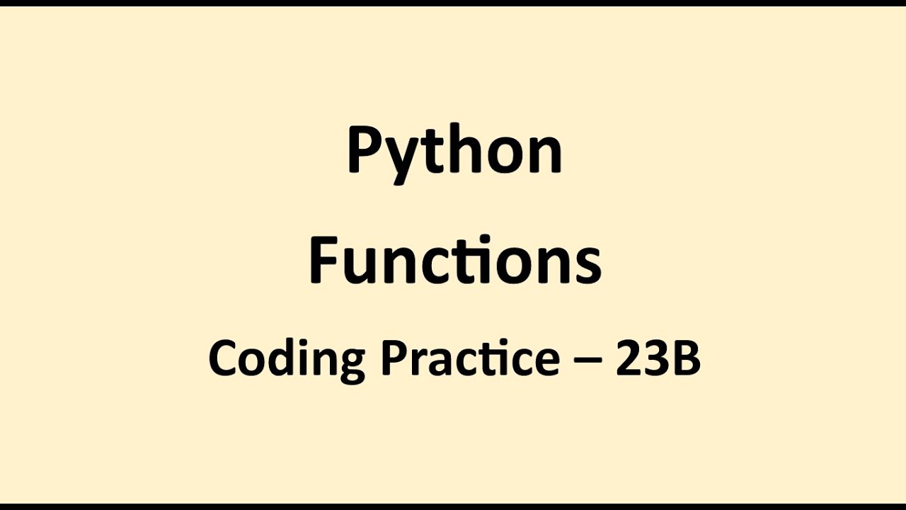 Coding Practice 23b Functions Python Nxtwave Ccbp Youtube