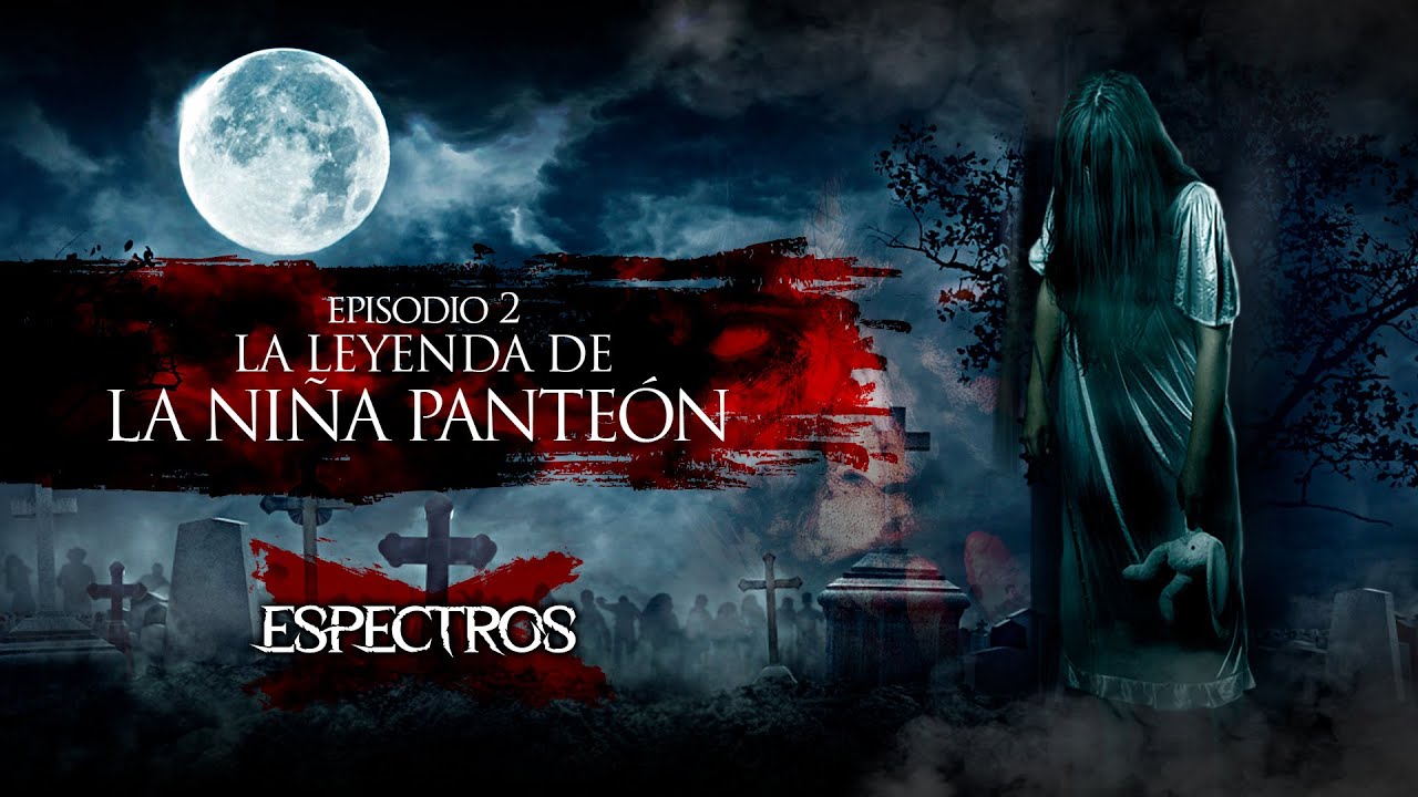 La Leyenda De La Niña Panteón Youtube