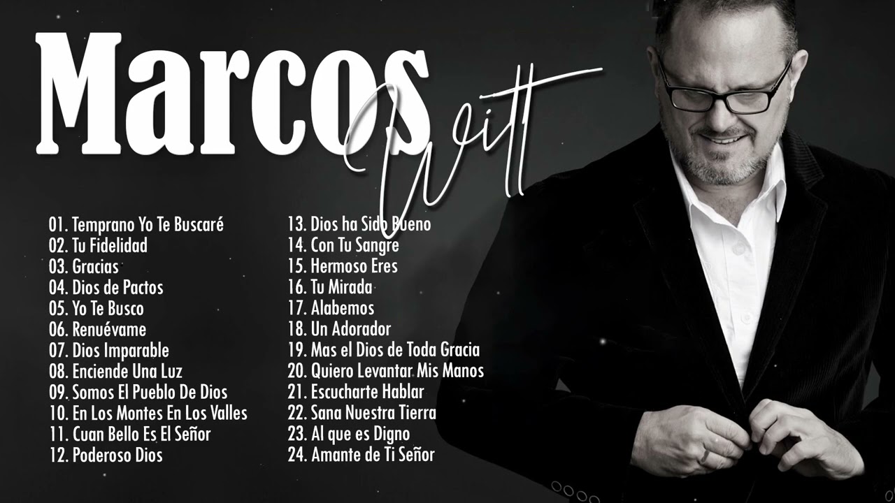 2 Horas Con Lo Mejor De Marcos Witt En Adoración Marcos Witt Sus