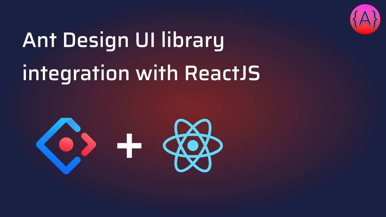 Ant Design Ui Library Integration With Reactjs Ant Design Components