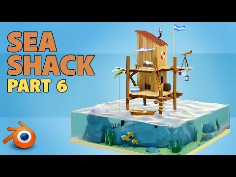 Sea Shack Beginners Tutorial Blender 2 8 Part 6 Youtube