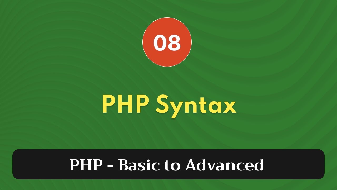 8 Php Syntax Php Tutorial Basic To Advanced Php 8 2 Youtube