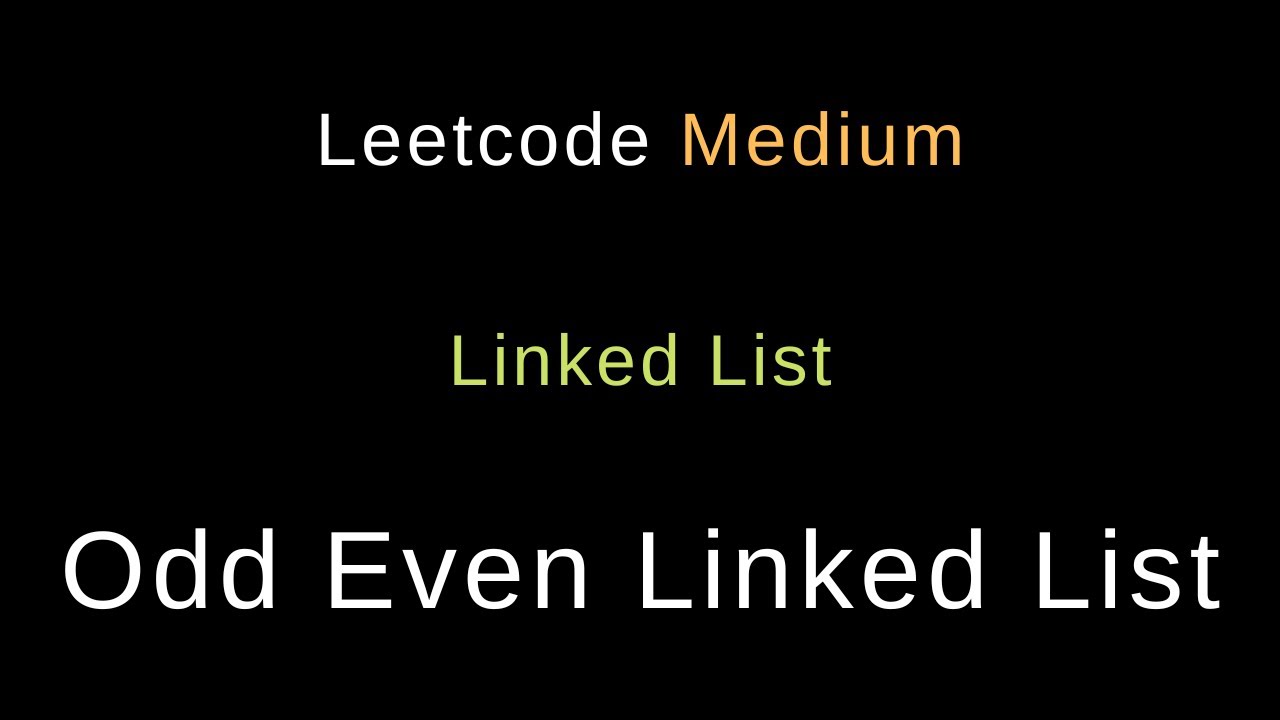 Odd Even Linked List Python Youtube