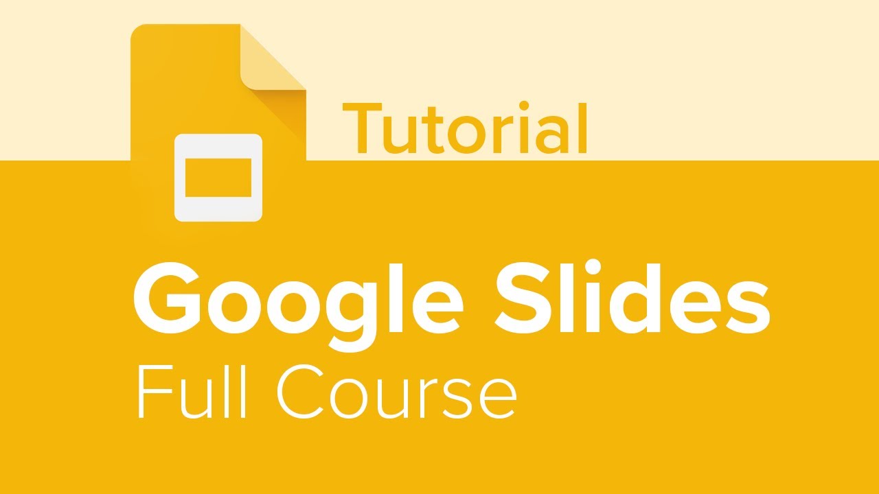 Google Slides Full Course Tutorial Youtube