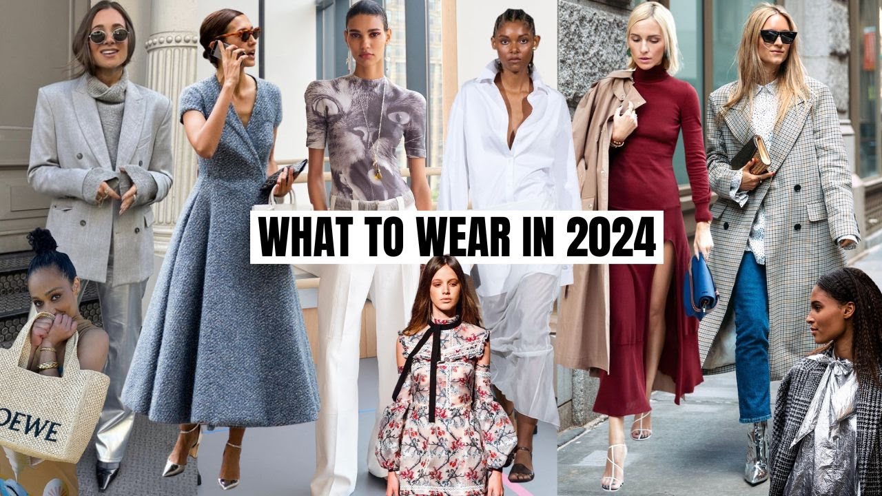 10 Wearable Fashion Trends That Will Be Huge In 2024 Youtube