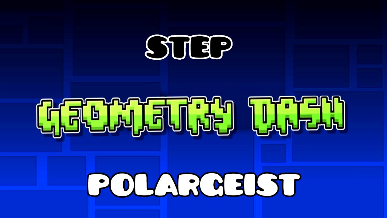 Step Polargeist Geometry Dash Soundtrack Youtube