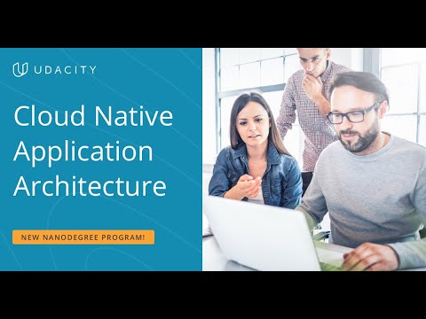 Introducing Udacity S Cloud Native Application Architecture Nanodegree