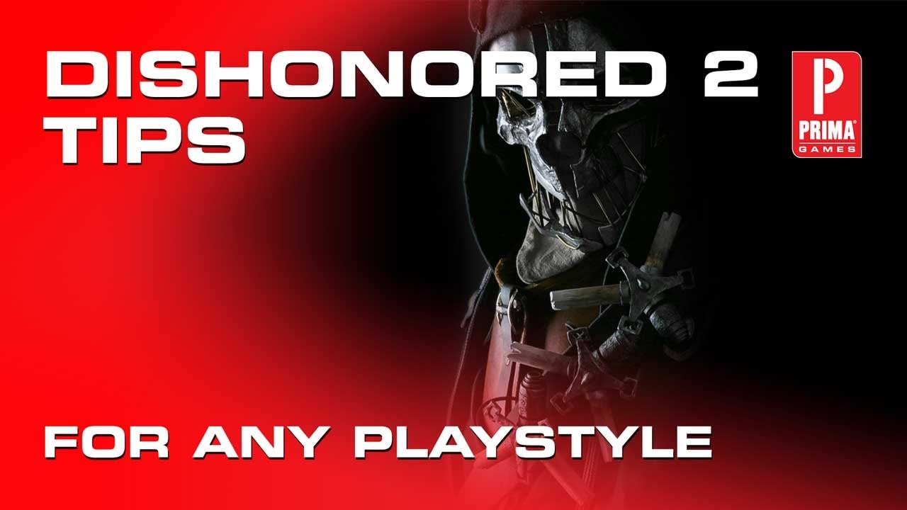 Dishonored 2 Tips For Any Playstyle Youtube
