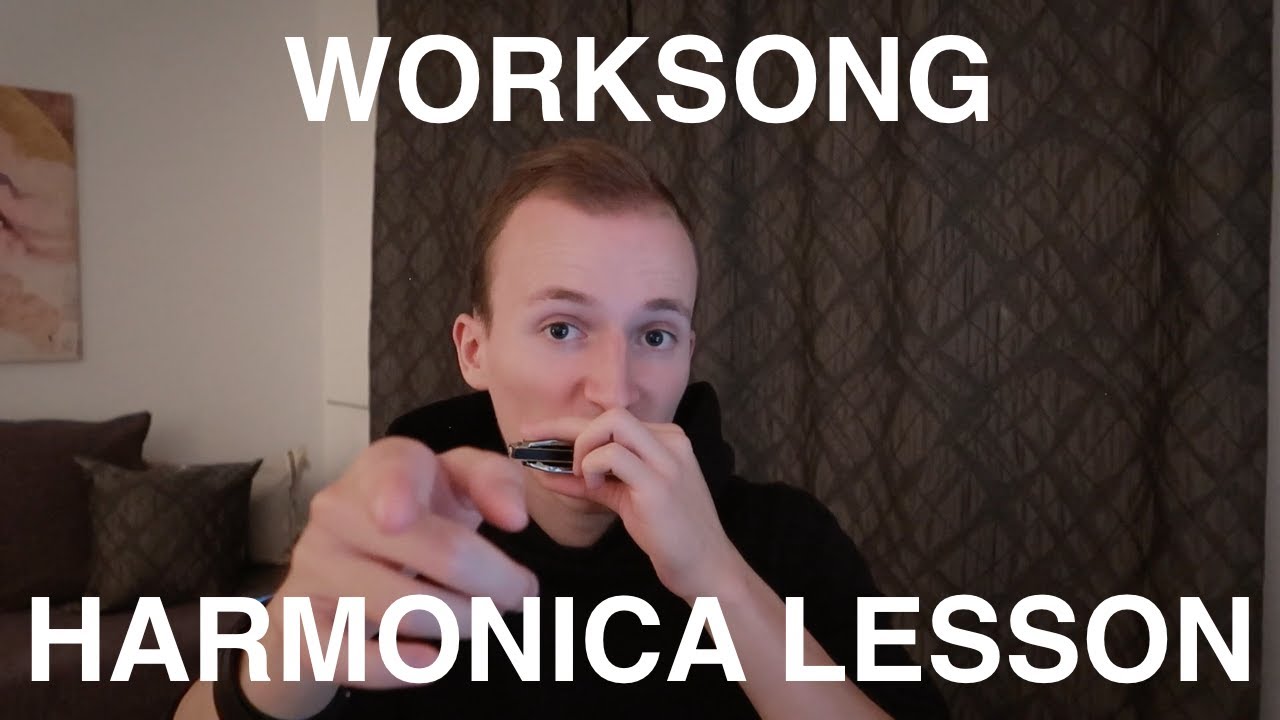 Worksong Harmonica Lesson Youtube