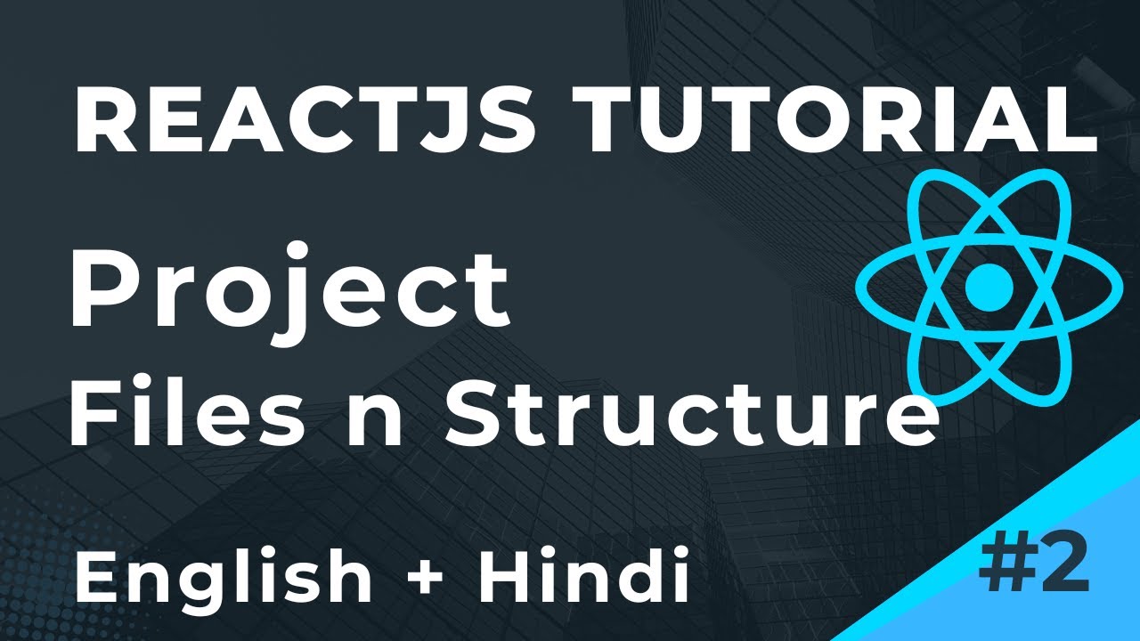Reactjs Tutorial Project Structure And Files How Reactjs Works