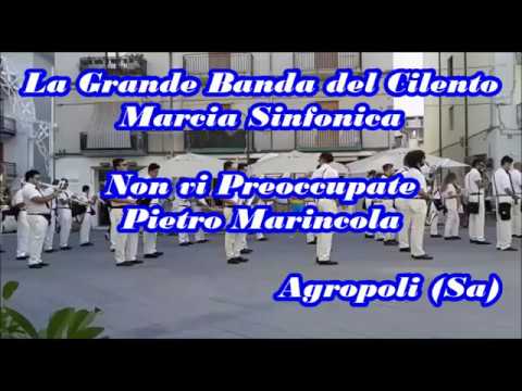 Non Vi Preoccupate P Marincola Marcia Sinfonica Youtube