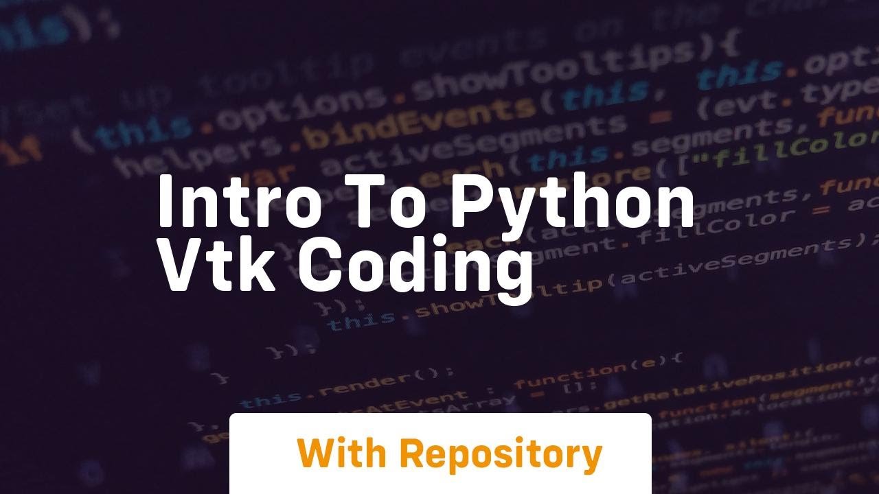Intro To Python Vtk Coding Youtube