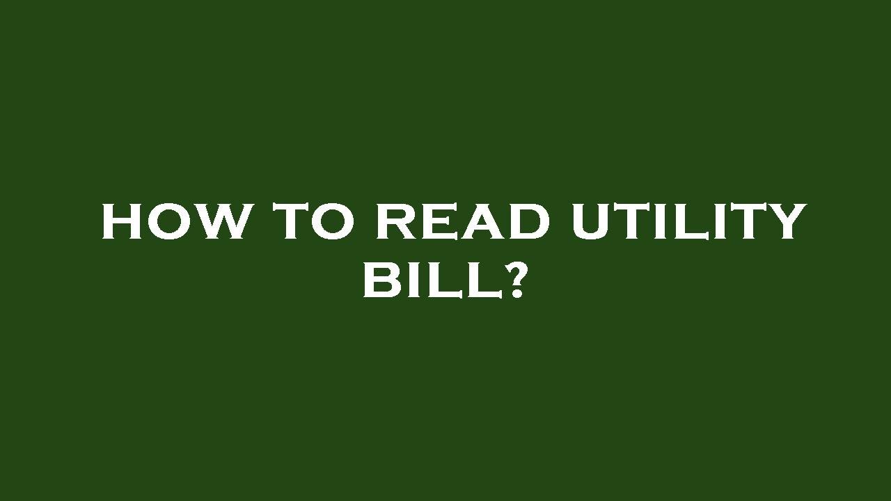 How To Read Utility Bill Youtube