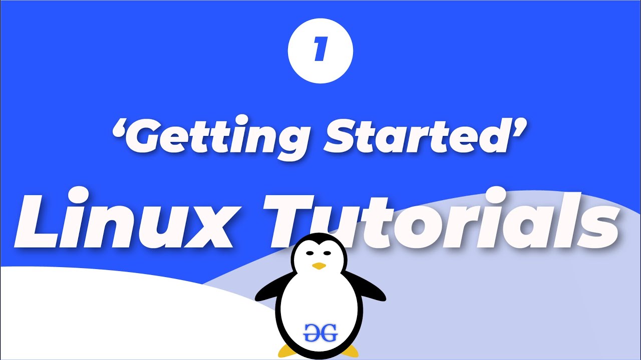 Linux Tutorials Getting Started Introduction Geeksforgeeks Youtube