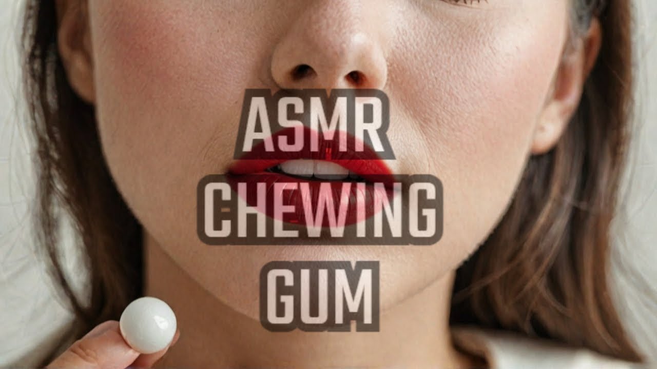 Asmr Chewing Gum Mouth Sounds Youtube