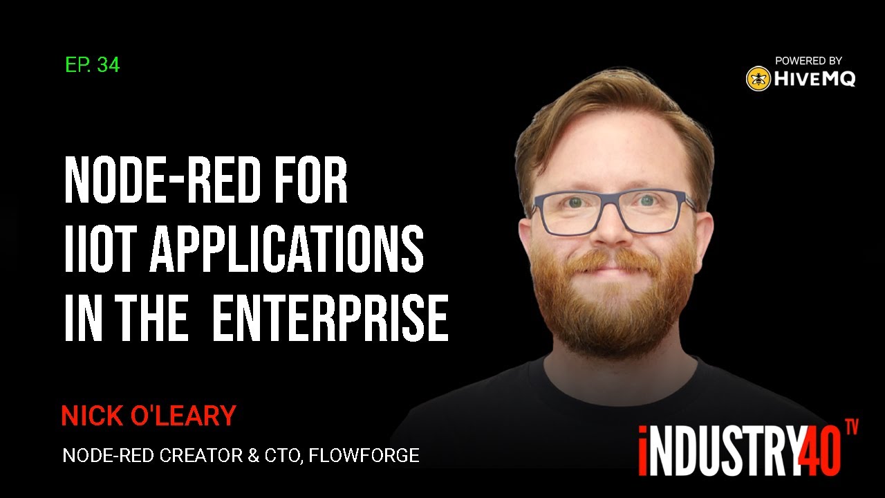 Node Red For Industrial Iot In The Enterprise Ep 34 Nick O Leary