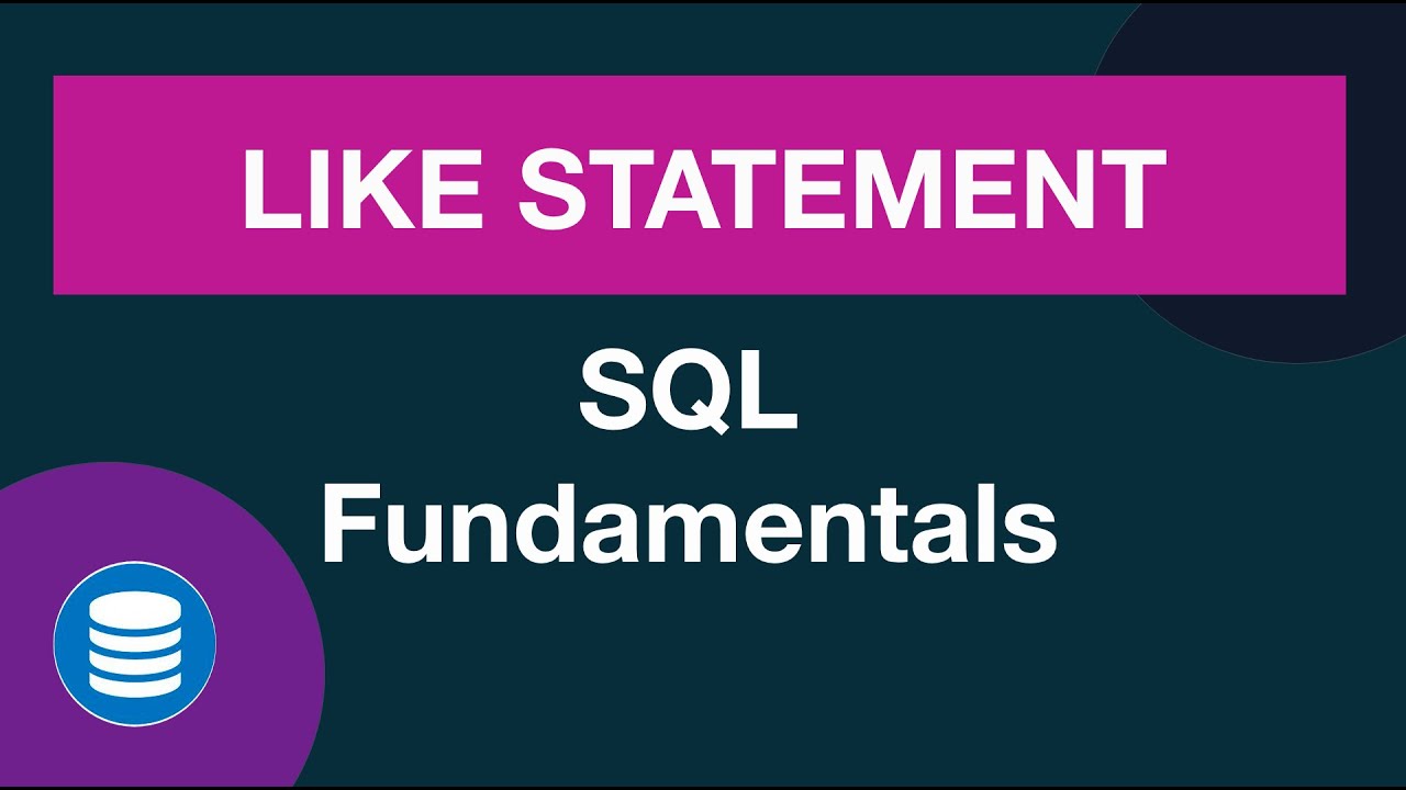 Like Statement In Sql Sql Fundamentals Youtube