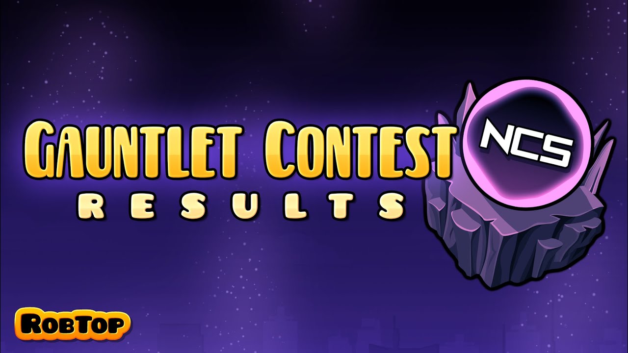 Geometry Dash Ncs Gauntlet Contest Results Youtube