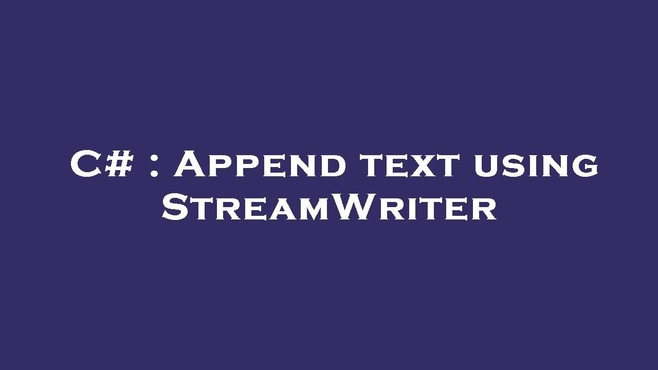C Append Text Using Streamwriter Youtube