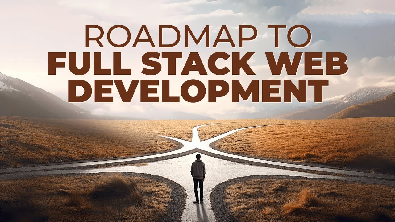 Roadmap To Full Stack Web Development Become Web Developer Full