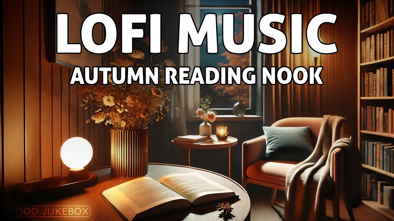 Lofi Music For Reading Autumn Reading Nook рџќѓрџ љ Youtube Music