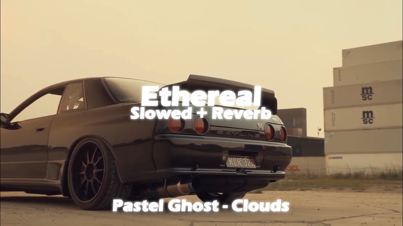 Pastel Ghost Clouds Slowed Reverb Youtube