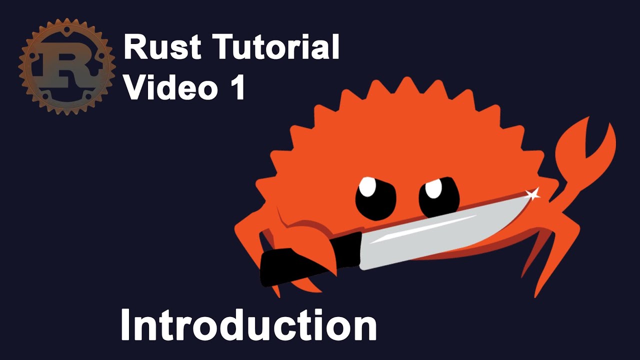 Rust Tutorial Video 1 Introduction Youtube