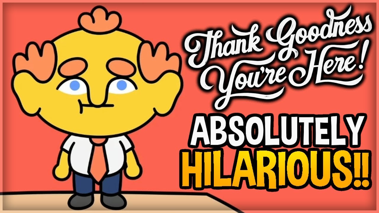 Funniest Game Ever Thank Goodness You Re Here Youtube