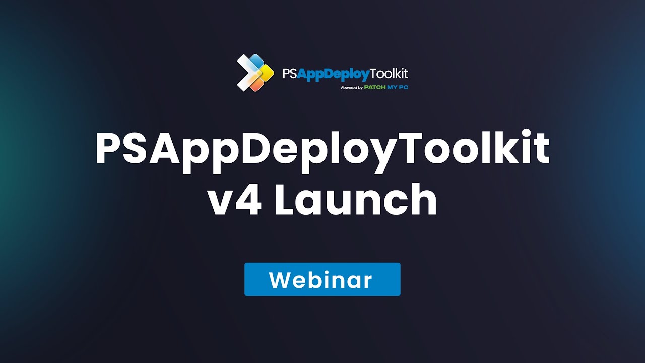 Psappdeploytoolkit V4 Launch Patch My Pc Webinar Youtube