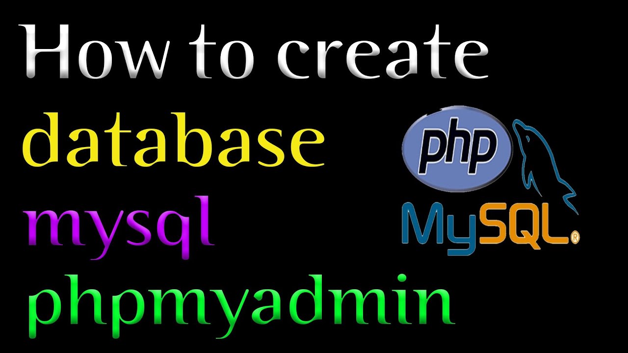 How To Create Database In Mysql Phpmyadmin Youtube