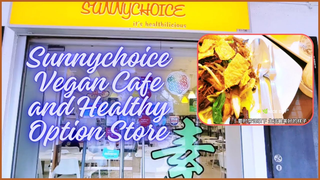 Sunny Choice Vegan Cafe And Healthy Option Store Youtube