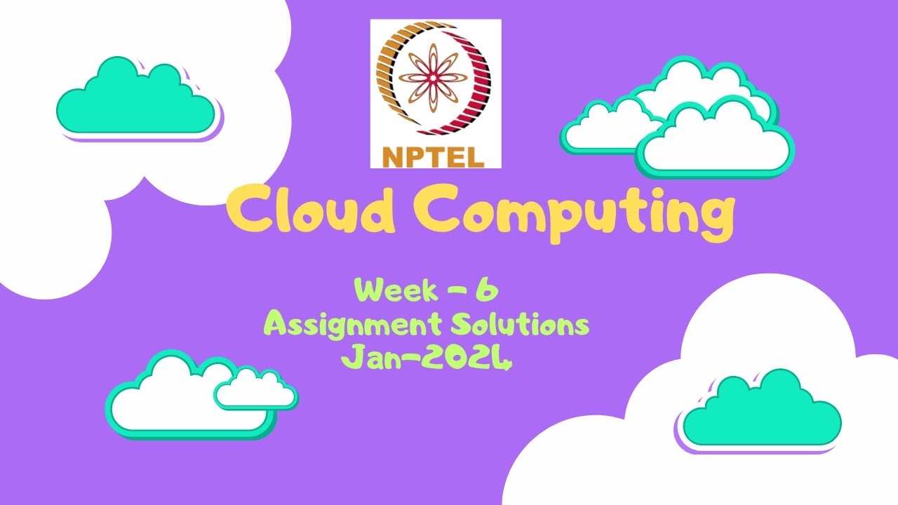 Nptel Cloud Computing Week 6 Quiz Assignment Solutions Jan 2024 Youtube