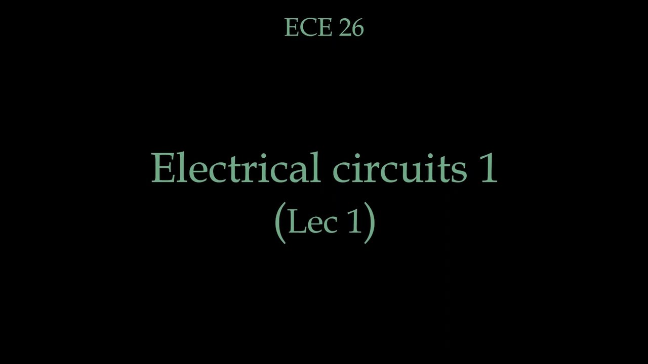 Ece 26 Electrical Circuits 1 Lec1 Dr Mohamed Rizk Youtube