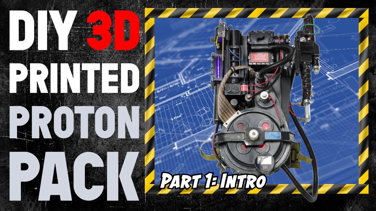 How To Build A 3d Printed Ghostbusters Proton Pack Part 1 Intro