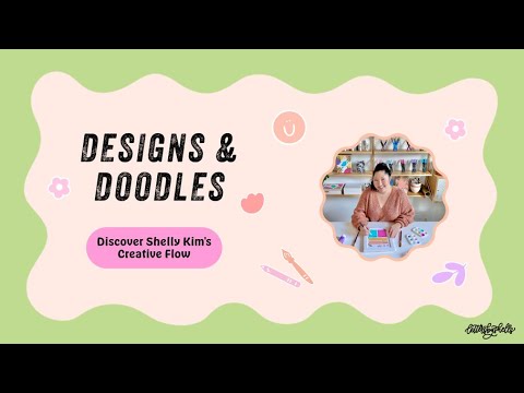 Designs Doodles Discover Shelly Kim S Creative Flow Youtube