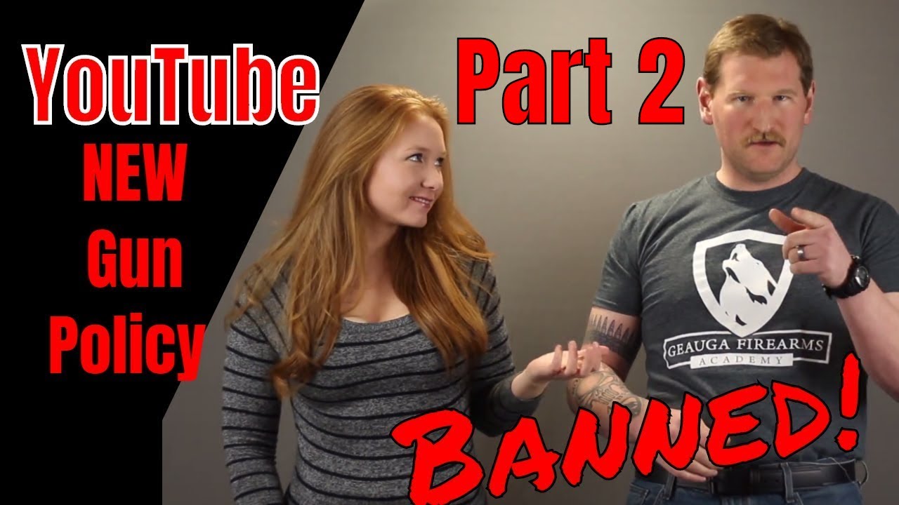 Youtube Gun Channel Ban Youtube Anti Gun Policy Part 2 Youtube