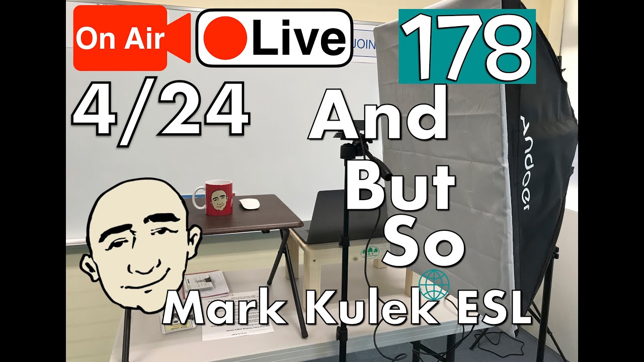 And But So Mark Kulek Live Stream Lesson 178 English Practice