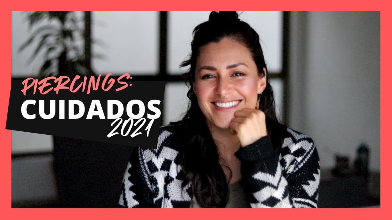 Cómo Cuidar Tu Piercing Cuidados 2021 Youtube