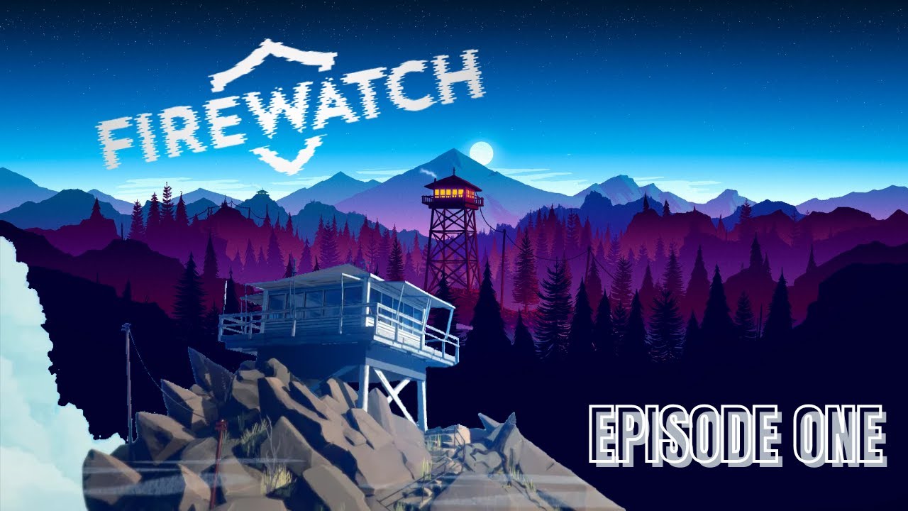 The Beginning Firewatch Episode 1 Youtube